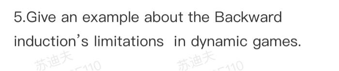 Solved 5.Give an example about the Backward induction's | Chegg.com