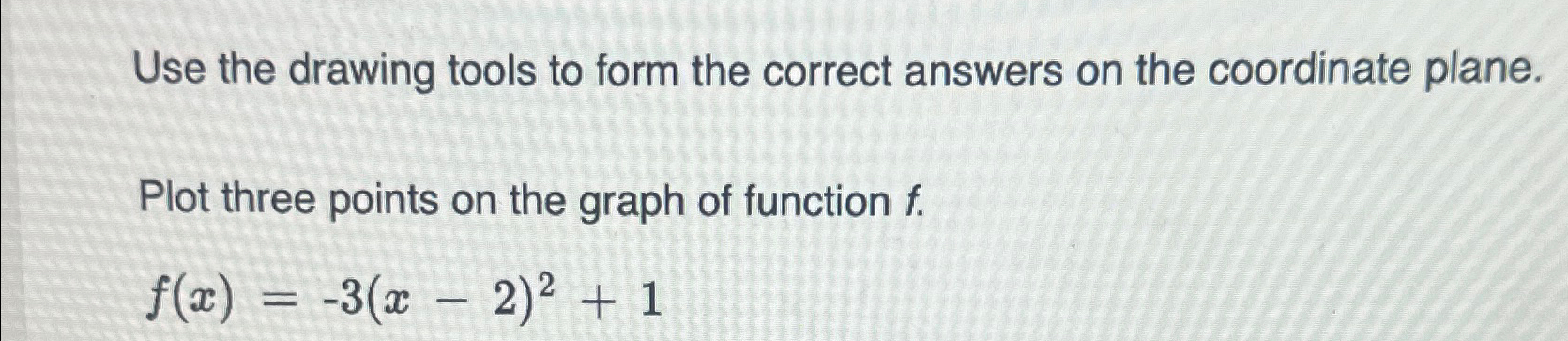 Use the drawing tools to form the correct answers on | Chegg.com
