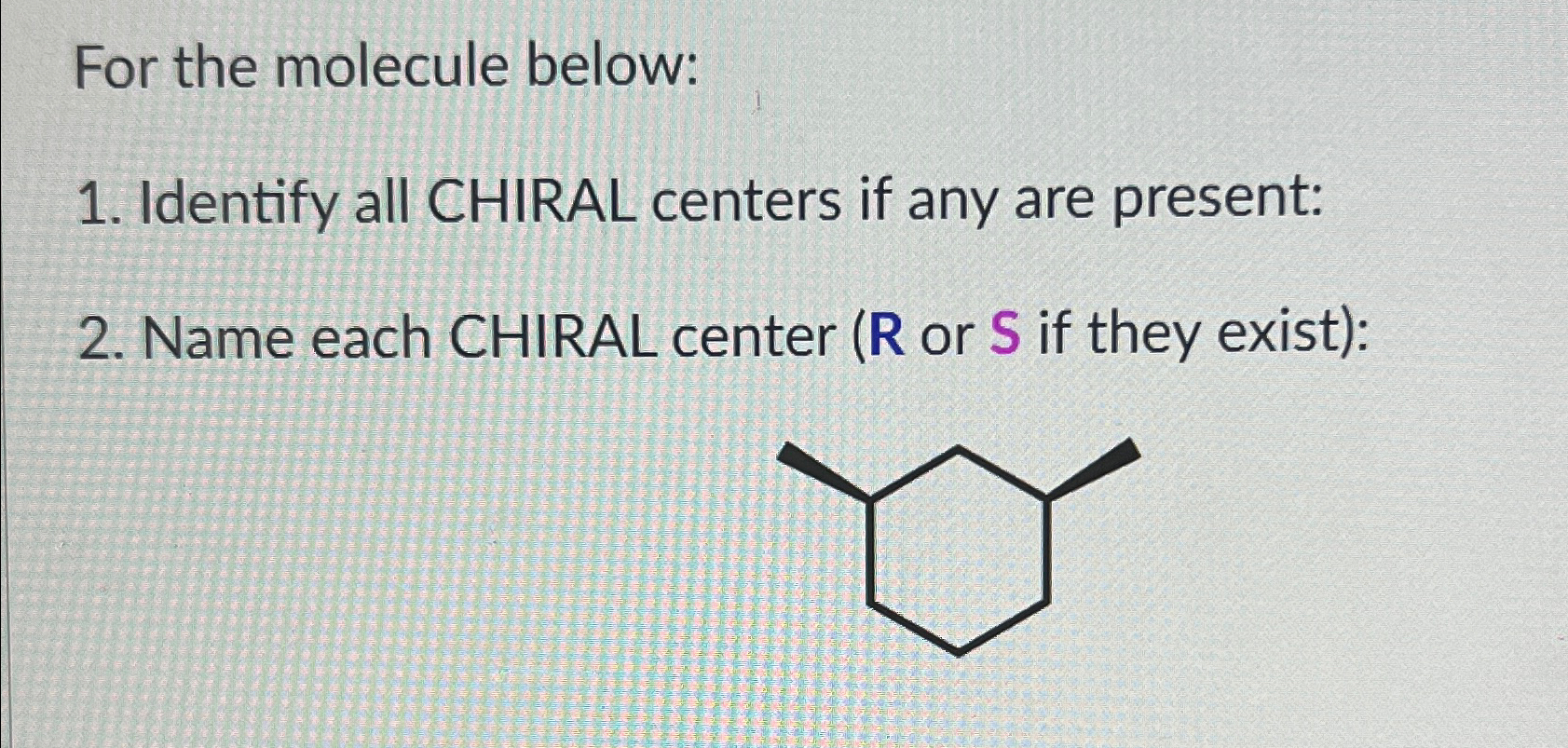Solved For the molecule below:Identify all CHIRAL centers if | Chegg.com