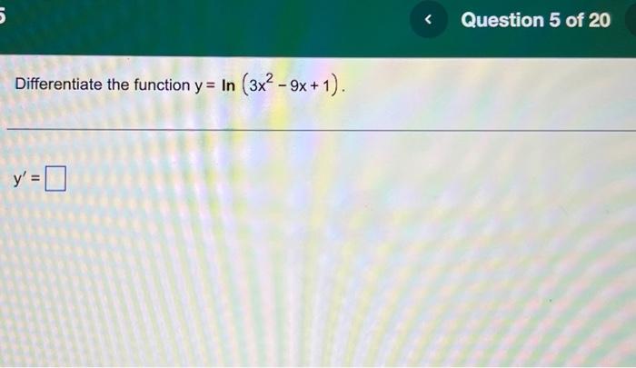 Solved Differentiate the function y=ln(3x2−9x+1) y′= | Chegg.com