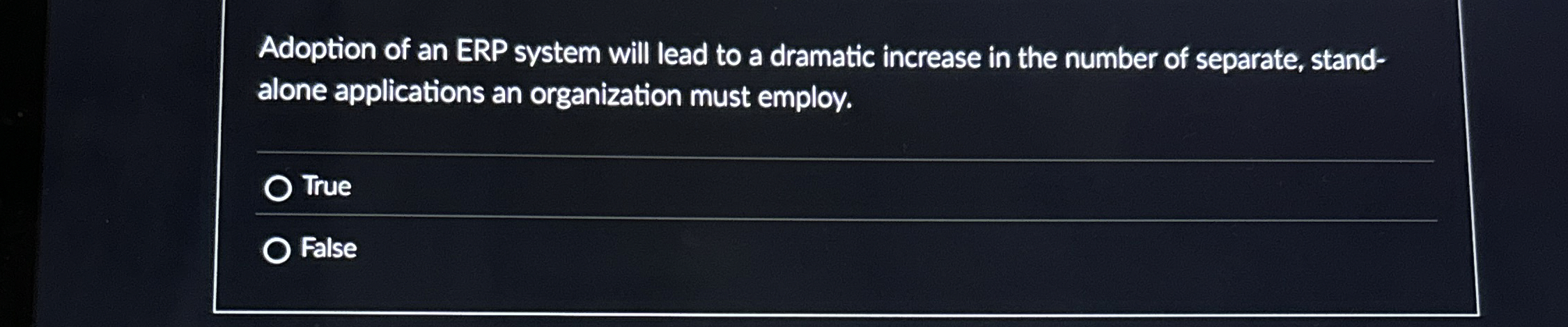 Solved Adoption of an ERP system will lead to a dramatic | Chegg.com