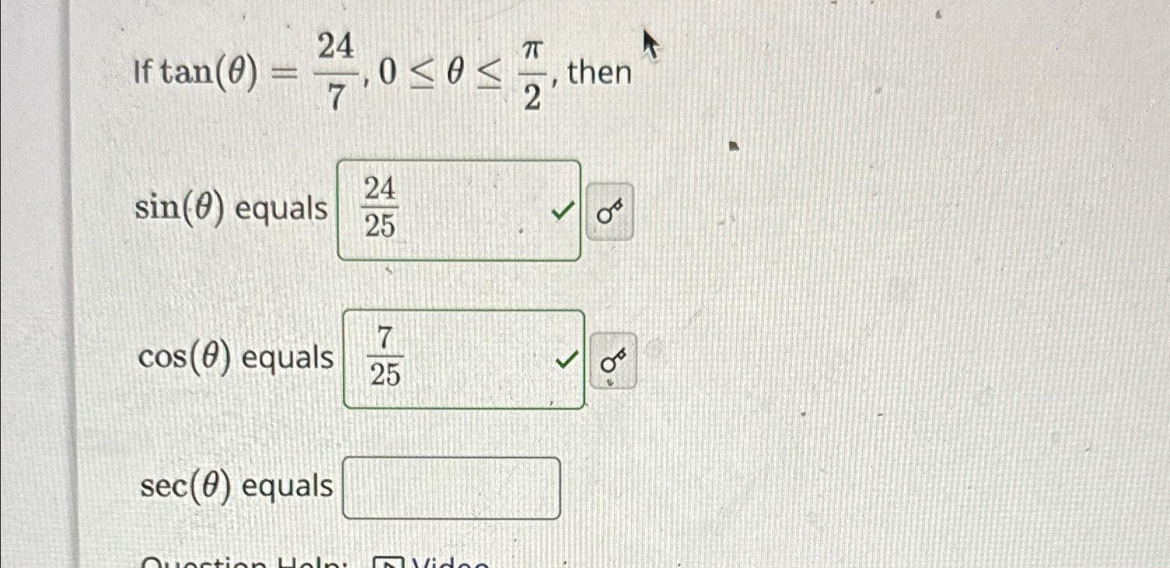 Solved If tan(θ)=247,0≤θ≤π2, ﻿thensin(θ) ﻿equalscos(θ) | Chegg.com