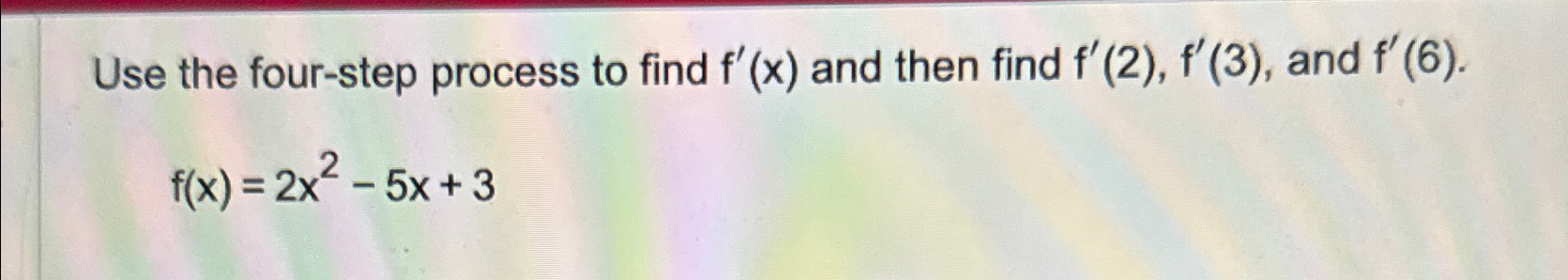 Solved Use the four-step process to find f'(x) ﻿and then | Chegg.com
