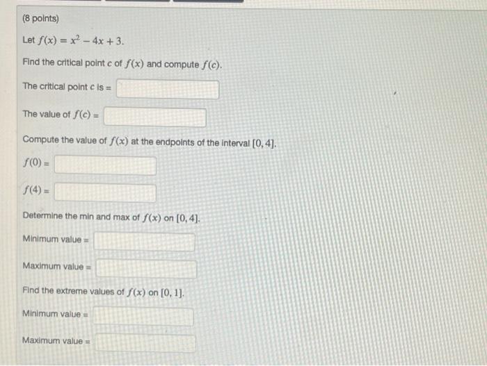Solved (8 points) Let f(x) = x2 - 4x + 3. Find the critical | Chegg.com