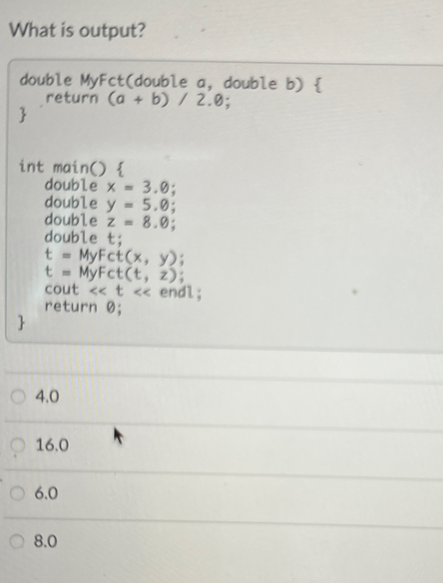 Solved What is output?4.016.06.0 8.0 | Chegg.com