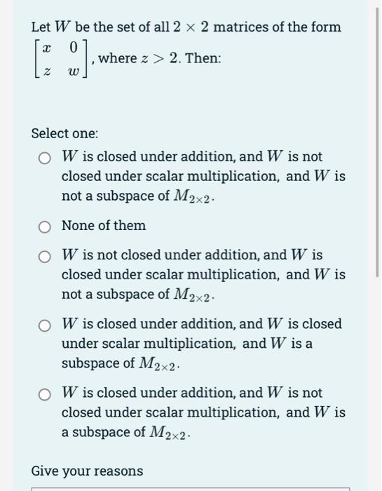 Solved Let W be the set of all 2×2 matrices of the form | Chegg.com
