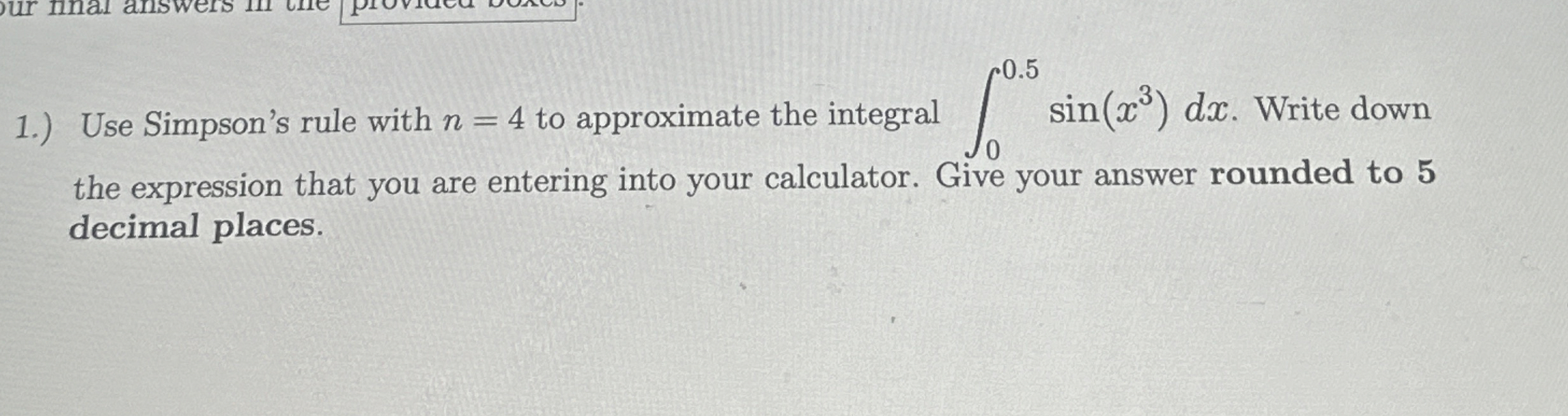 Solved 1.) ﻿Use Simpson's rule with n=4 ﻿to approximate the | Chegg.com