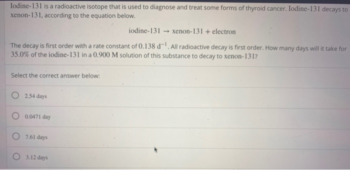 Solved Iodine-131 is a radioactive isotope that is used to | Chegg.com