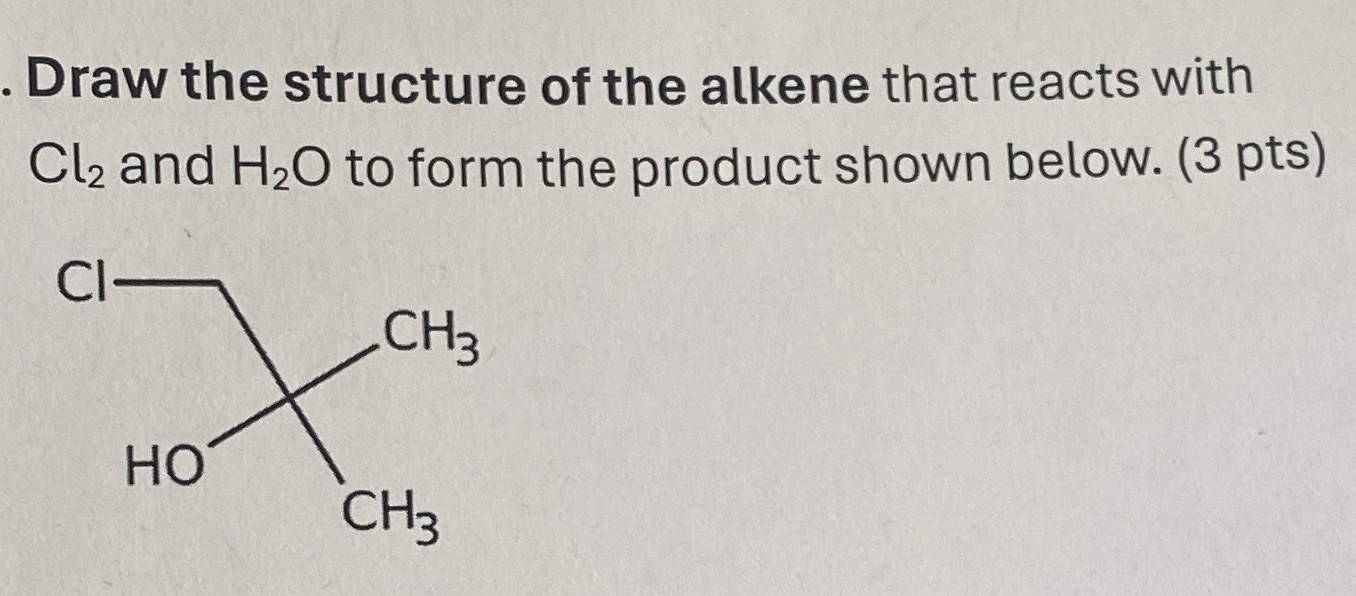 Solved Draw the structure of the alkene that reacts with Cl2 | Chegg.com