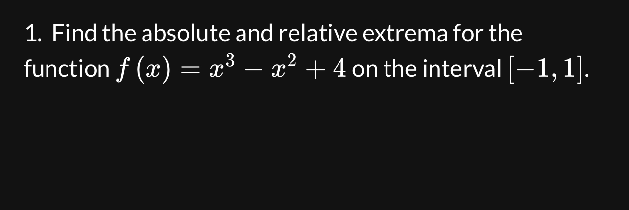 Solved Find the absolute and relative extrema for the | Chegg.com