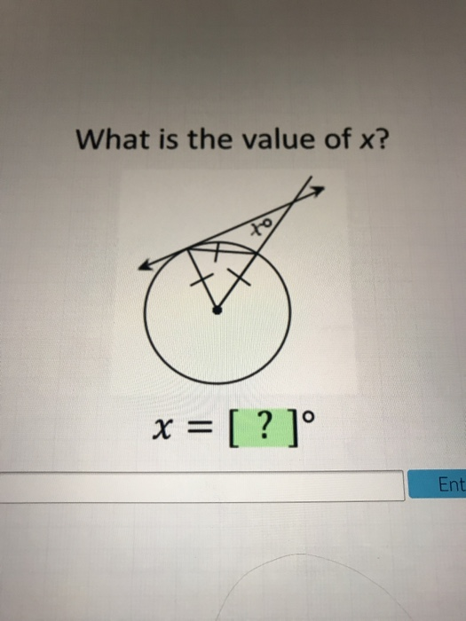 Solved What is the value of x? x = [ ? ]° Ent | Chegg.com