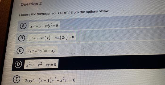 Solved Choose the homogeneous ODE(s) from the options below: | Chegg.com