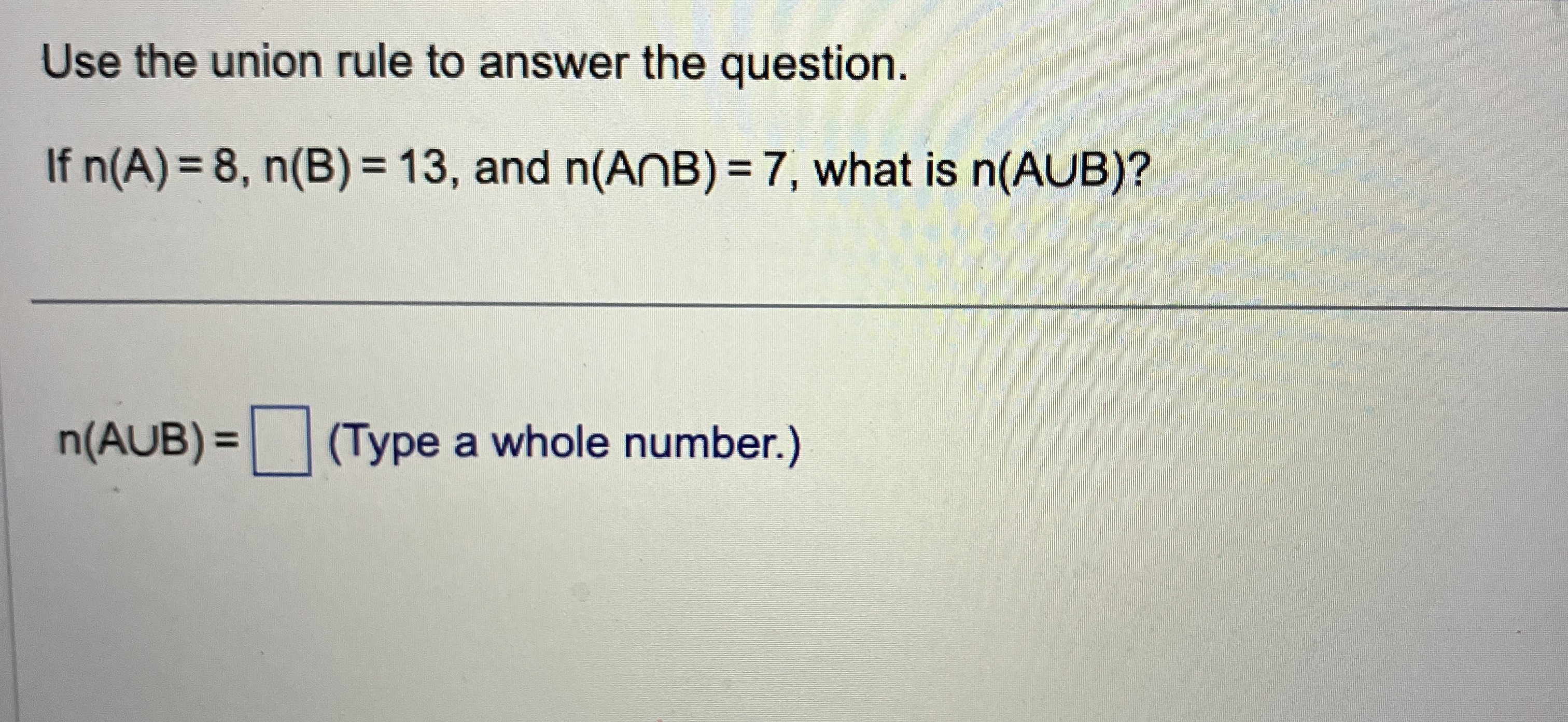 Solved Use the union rule to answer the question.If | Chegg.com