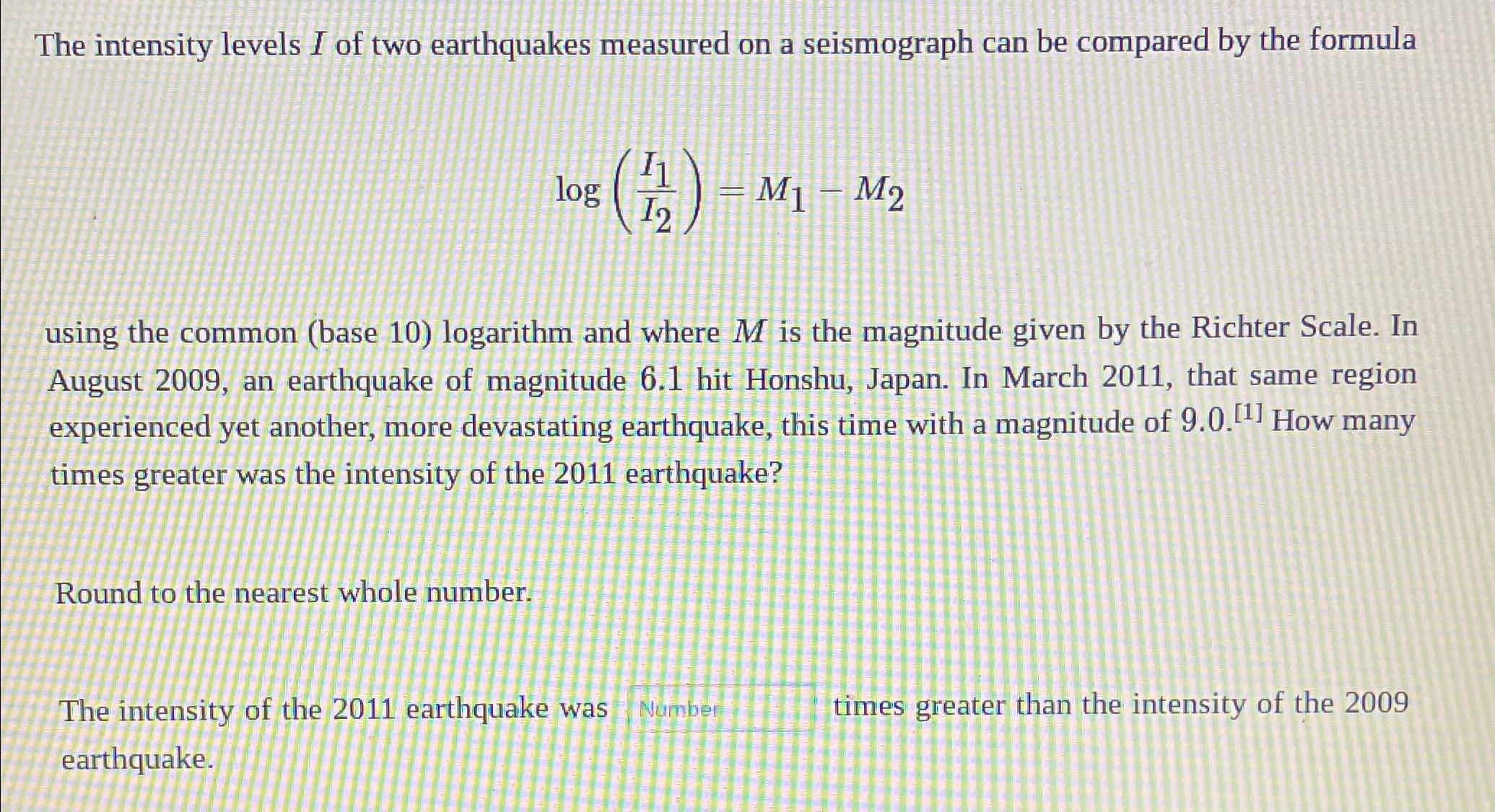 The intensity levels I of two earthquakes measured on | Chegg.com