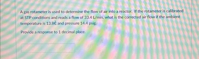 Solved A gas rotameter is used to determine the flow of air | Chegg.com