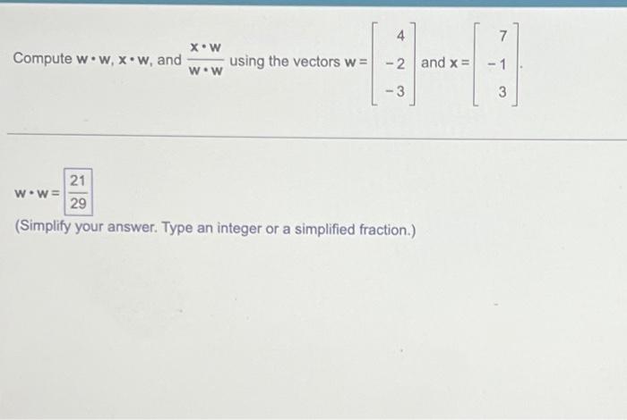 Solved Compute w⋅w,x⋅w, and w⋅wx⋅w using the vectors | Chegg.com