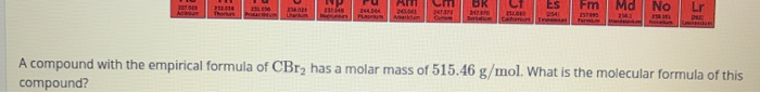 Solved A compound with the empirical formula of CBr, has a | Chegg.com
