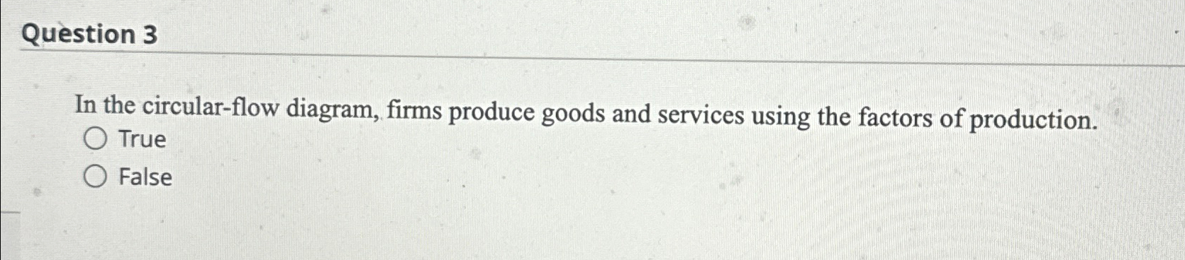 Solved Question 3In the circular-flow diagram, firms produce | Chegg.com