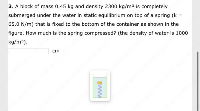 Solved 3. A block of mass 0.45 kg and density 2300 kg/m3 is | Chegg.com