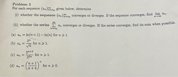 Solved Problem 2 For each sequence {an}n=n0∞ given below, | Chegg.com
