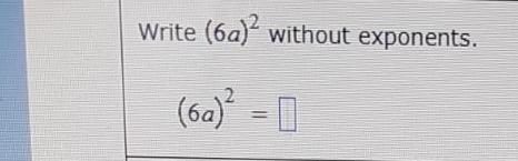 Solved Write (6a)? without exponents. (6a)? - | Chegg.com