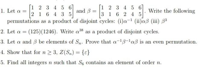 Solved 1. Let α=[122136445365] and β=[132136425465]. Write | Chegg.com