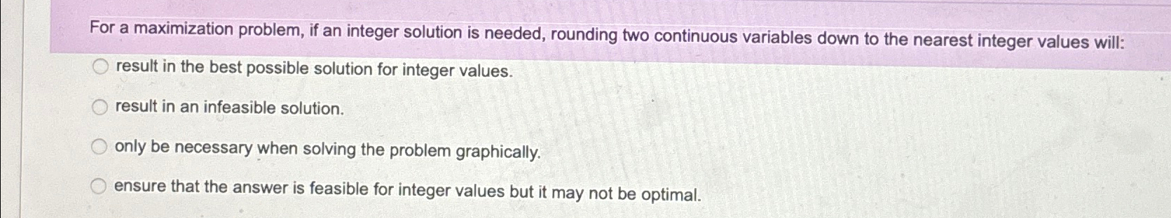 Solved For A Maximization Problem If An Integer Solution Is 