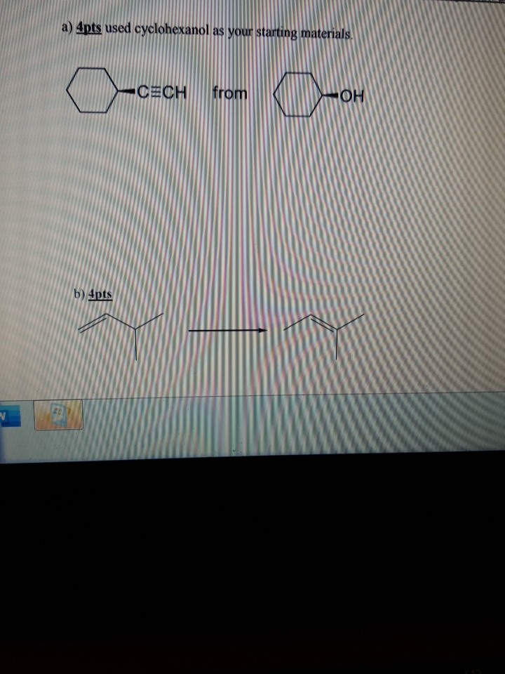 Solved a) 4pts used cyclohexanol as your starting materials, | Chegg.com