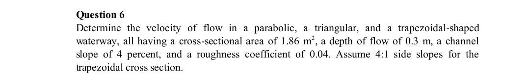 Solved Question 6 Determine the velocity of flow in a | Chegg.com