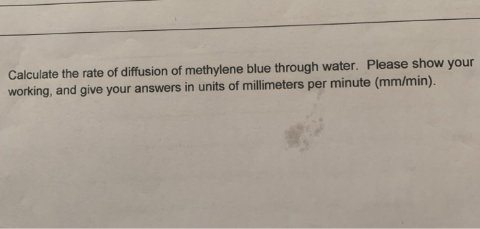 Solved Calculate the rate of diffusion of methylene blue | Chegg.com