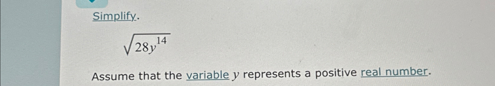 Solved Simplify.28y142Assume that the variable y ﻿represents | Chegg.com