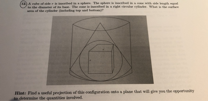 Solved 12. A cube of sider is inscribed in a sphere. The | Chegg.com