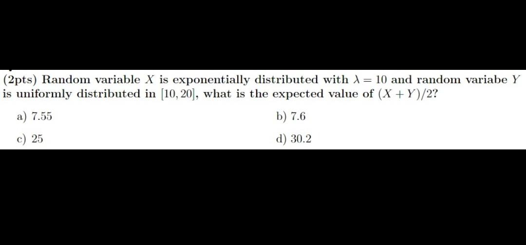 Solved (2pts) Random variable X is exponentially distributed | Chegg.com Solved (2pts) Random variable X is exponentially distributed | Chegg.com