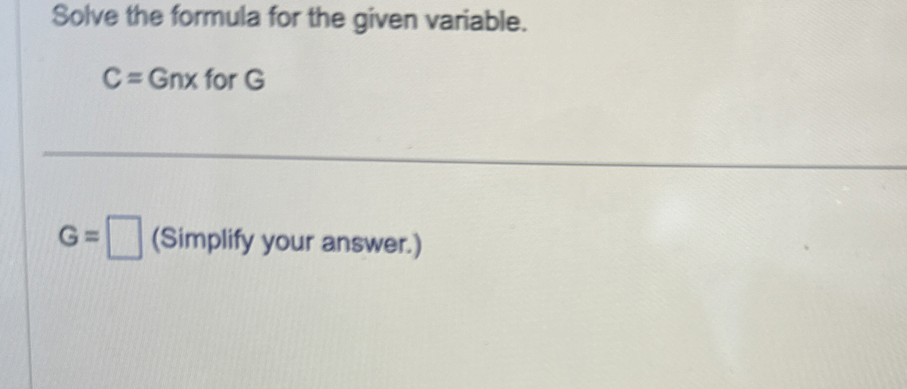 Solved Solve the formula for the given variable.C=Gnx ﻿for | Chegg.com
