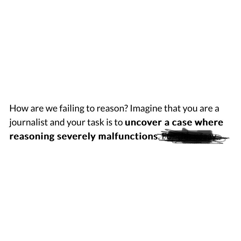 Solved How are we failing to reason? Imagine that you are a | Chegg.com