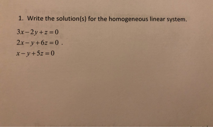 Solved 1. Write the solution(s) for the homogeneous linear | Chegg.com