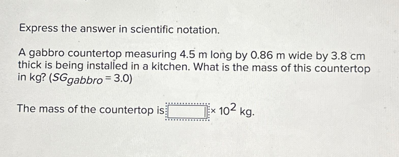 Solved Express the answer in scientific notation.A gabbro | Chegg.com