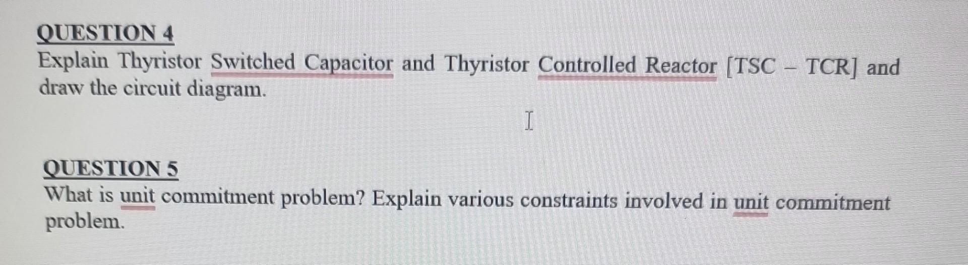 Solved QUESTION 4 Explain Thyristor Switched Capacitor and | Chegg.com