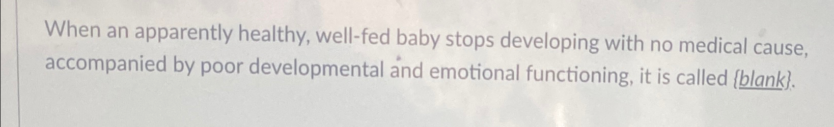 Solved When an apparently healthy, well-fed baby stops | Chegg.com