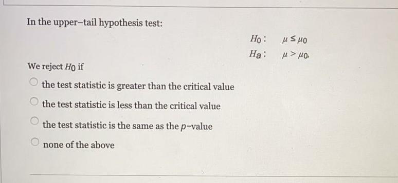 Solved In The Upper Tail Hypothesis Test Ho Ha U Suo μ 8196