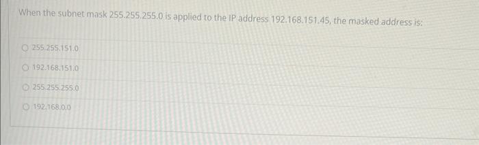 Solved When the subnet mask 255.255.255.0 is applied to the | Chegg.com
