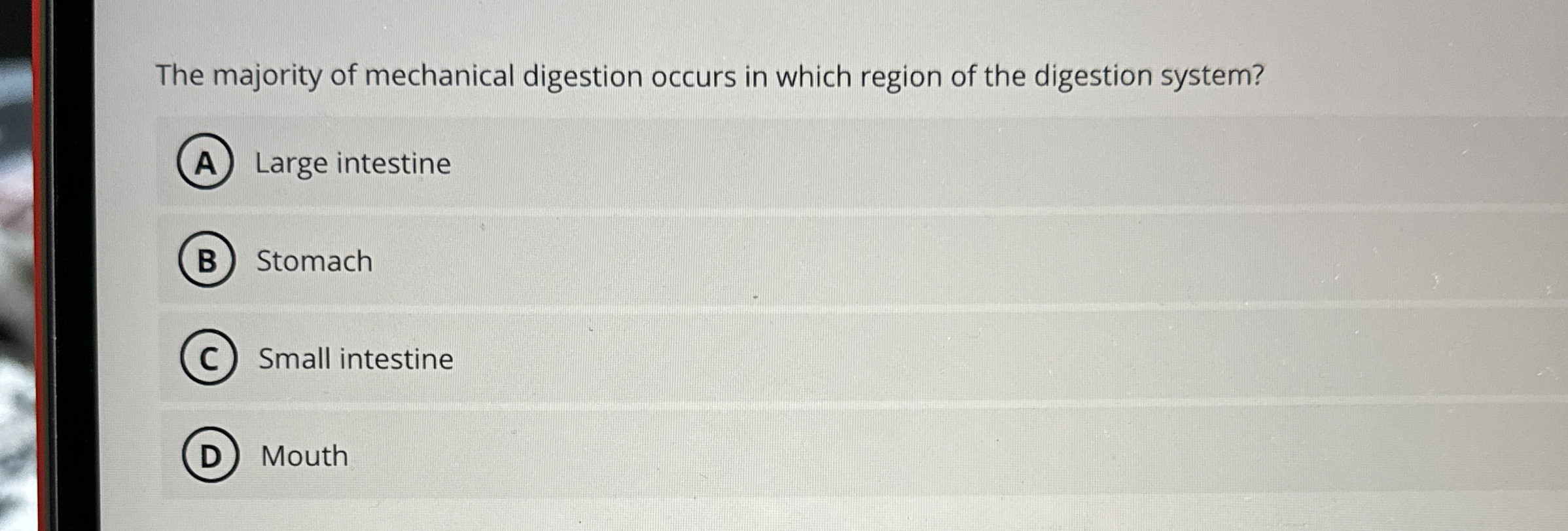 Solved The majority of mechanical digestion occurs in which | Chegg.com