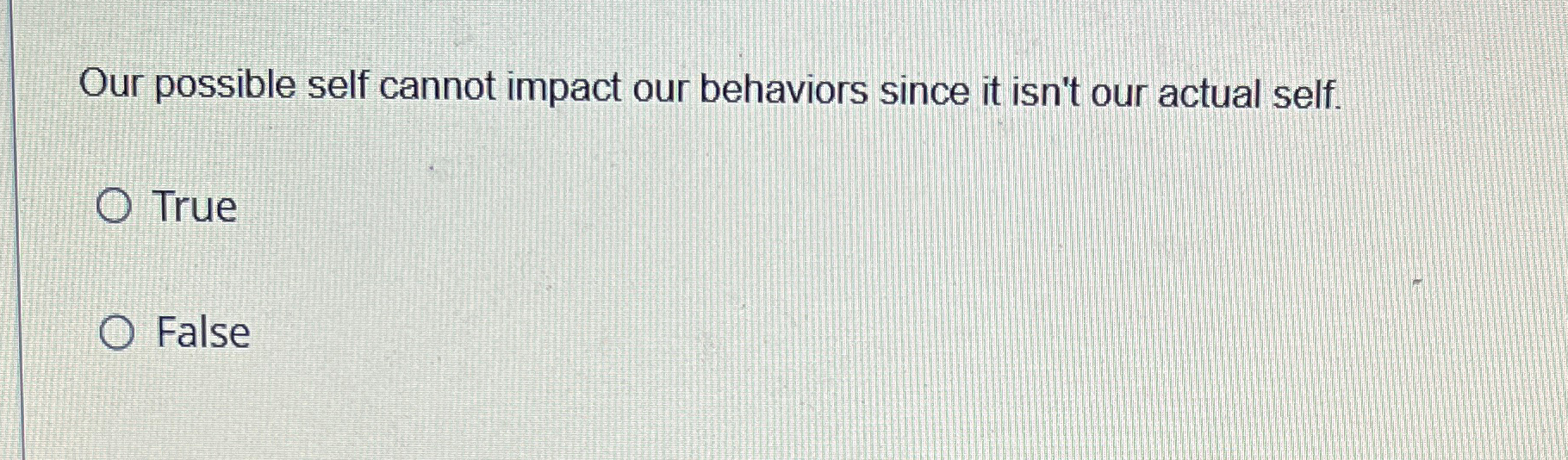Solved Our possible self cannot impact our behaviors since | Chegg.com
