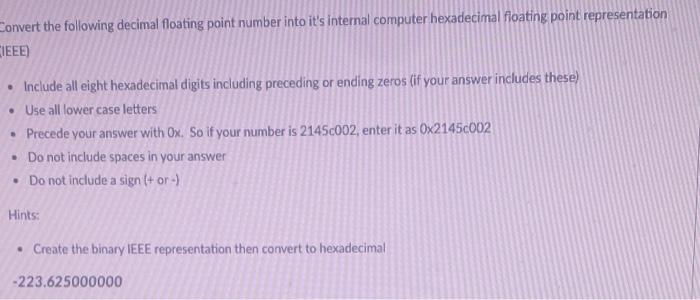 Solved Convert the following decimal floating point number | Chegg.com