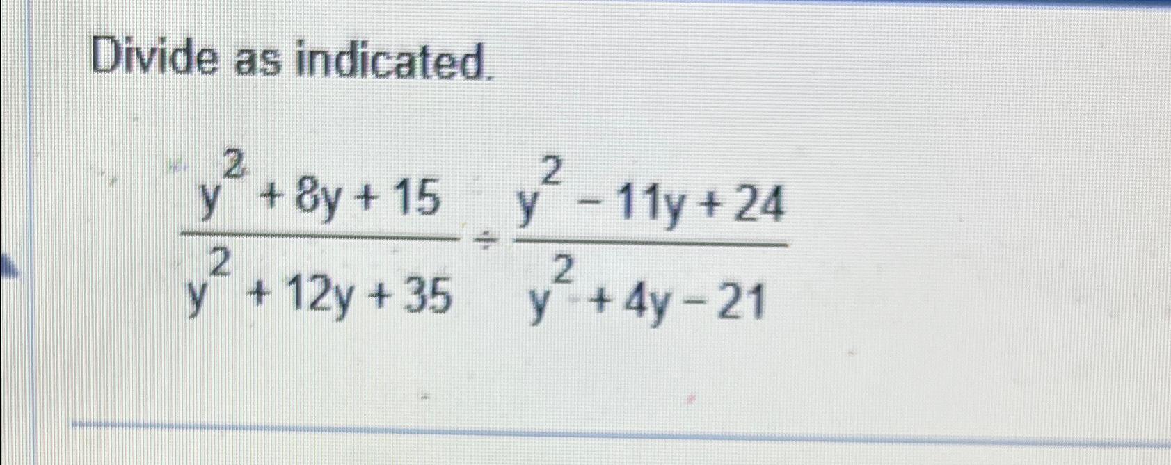 Solved Divide as | Chegg.com
