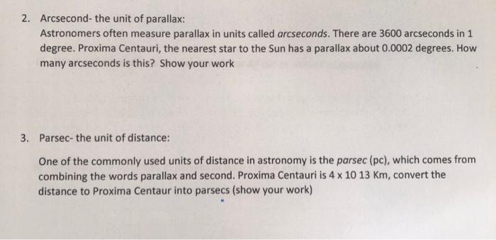 Solved 2. Arcsecond- the unit of parallax: Astronomers often | Chegg.com
