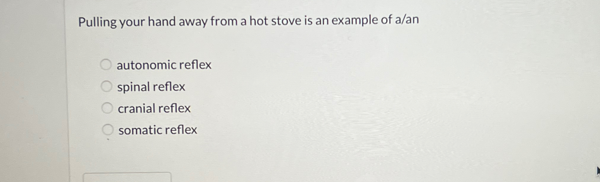 Solved Pulling your hand away from a hot stove is an example | Chegg.com
