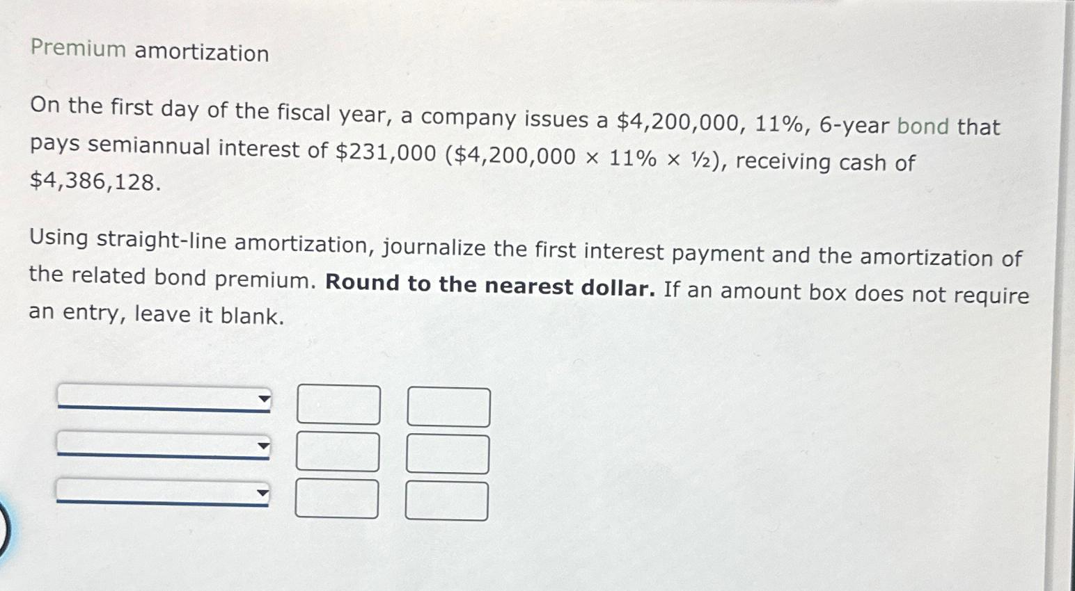 Solved Premium amortizationOn the first day of the fiscal | Chegg.com