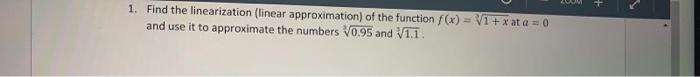 Solved 1. Find the linearization (linear approximation) of | Chegg.com