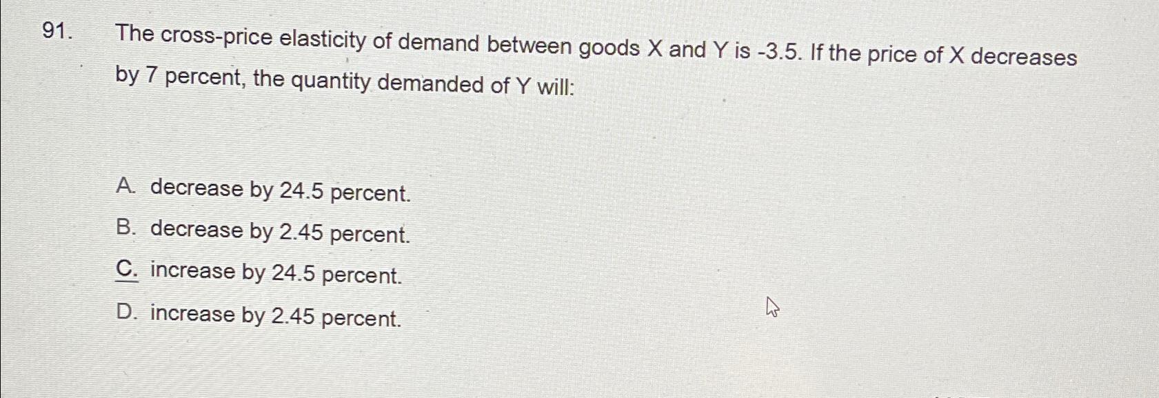Solved The cross-price elasticity of demand between goods x | Chegg.com